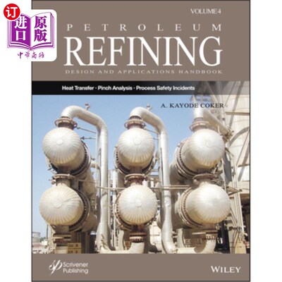 海外直订Petroleum Refining Design and Applications Handbook, Volume 4: Heat Transfer, Pi 石油精炼设计和应用手册，第