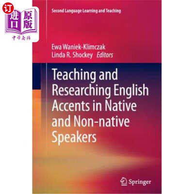 海外直订Teaching and Researching English Accents in Native and Non-Native Speakers 英语本族语和非本族语口音的教学与研究