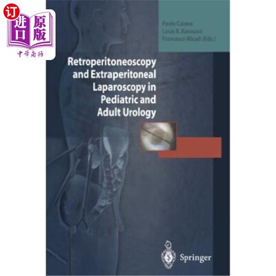 海外直订医药图书Retroperitoneoscopy and Extraperitoneal Laparoscopy in Pediatric and Adult Urolo 后腹膜镜和腹腔外腹