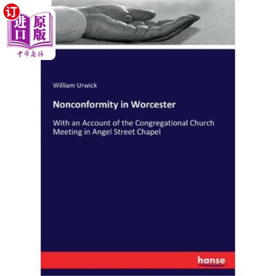 海外直订Nonconformity in Worcester: With an Account of the Congregational Church Meeting 伍斯特的不一致：以安琪尔街