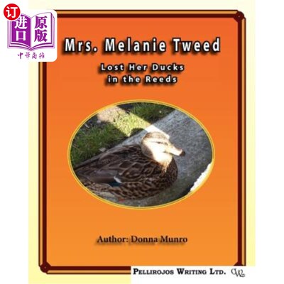 海外直订Mrs. Melanie Tweeds Lost Her Ducks in the Reeds 梅勒妮·特威兹太太在芦苇丛中失去了她的鸭子