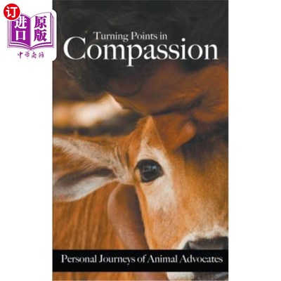 海外直订Turning Points in Compassion: Personal Journeys of Animal Advocates 同情心的转折点:动物保护者的个人旅程