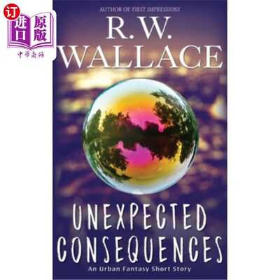 海外直订Unexpected Consequences: An Urban Fantasy Short Story 意想不到的后果:一个城市幻想短篇小说
