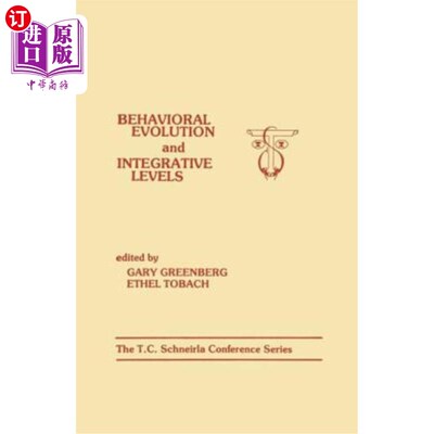 海外直订Behavioral Evolution and Integrative Levels: The T.C. Schneirla Conferences Seri 行为进化和整合水平：