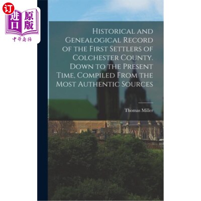 海外直订Historical and Genealogical Record of the First Settlers of Colchester County. D 科尔切斯特县第一批定居者的