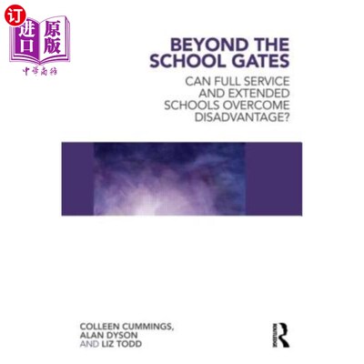 海外直订Beyond the School Gates: Can Full Service and Extended Schools Overcome Disadvan 超越学校之门：全面服务和扩