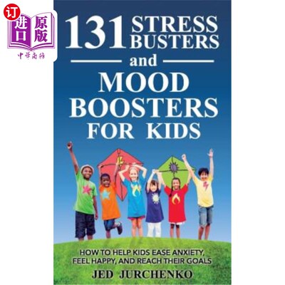 海外直订131 Stress Busters and Mood Boosters For Kids: How to help kids ease anxiety, fe 131儿童减压和情绪助推器：