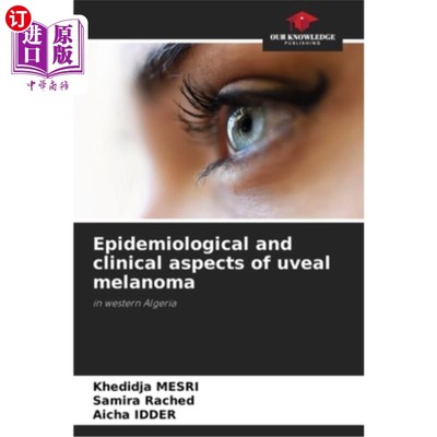 海外直订医药图书Epidemiological and clinical aspects of uveal melanoma 葡萄膜黑色素瘤的流行病学和临床研究