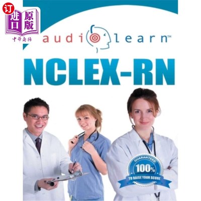海外直订医药图书NCLEX-RN AudioLearn: Complete Audio Review for the NCLEX-RN (Nursing Test Prep S NCLEX-