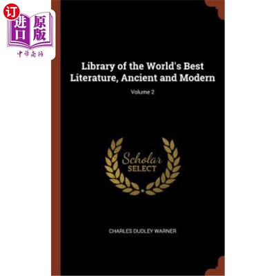 海外直订Library of the World's Best Literature, Ancient and Modern; Volume 2 古今世界最佳文学图书馆;卷2