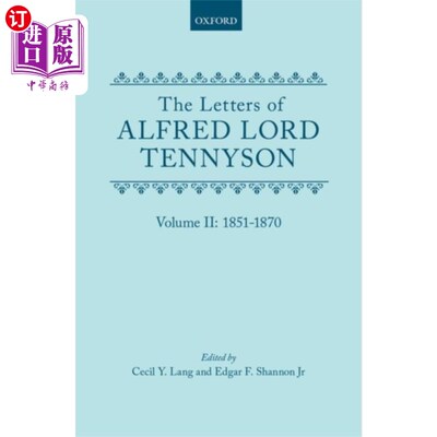 海外直订Letters of Alfred Lord Tennyson: Volume II: 1851... 阿尔弗雷德·丁尼生书信:第2卷:1851-1870