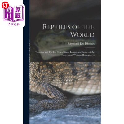海外直订Reptiles of the World; Tortoises and Turtles, Crocodilians, Lizards and Snakes o 世界爬行动物;龟和龟，鳄鱼