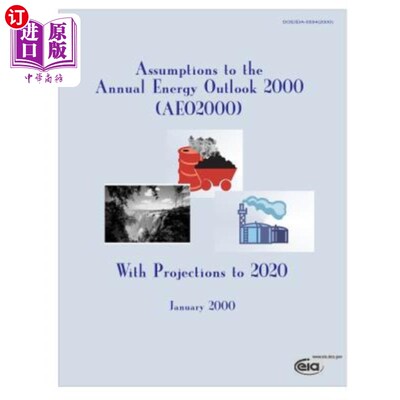 海外直订Assumptions to the Annual Energy Outlook 2000(AEO200), with Projections to 2020 2000年年度能源展望