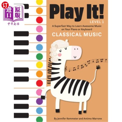 海外直订Play It! Classical Music: A Superfast Way to Learn Awesome Music on Your Piano o 玩它!古典音乐:在钢琴或键盘