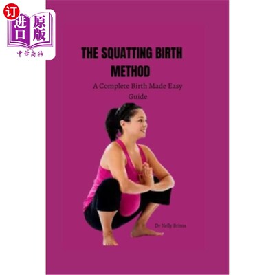 海外直订医药图书The squatting birth method: A complete birth made easy guide 蹲式分娩法:完整分娩，轻松指导