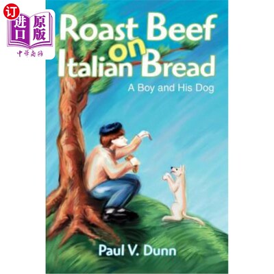 海外直订Roast Beef on Italian Bread: A Boy and His Dog 意大利面包烤牛肉：一个男孩和他的狗