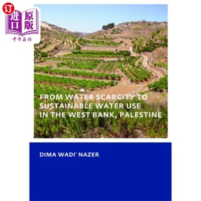 海外直订From Water Scarcity to Sustainable Water Use in ... 从水资源短缺到巴勒斯坦西岸的可持续用水