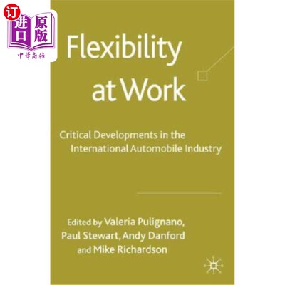 海外直订Flexibility at Work: Critical Developments in the International Automobile Indus 工作灵活性:国际汽车工业的关键