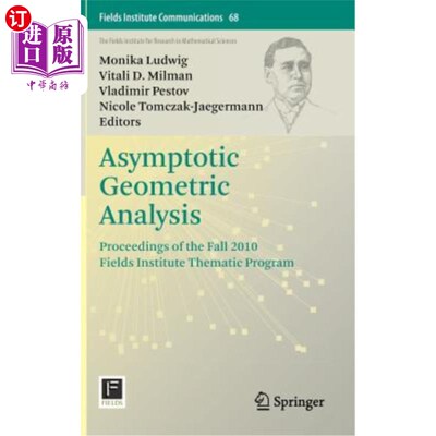 海外直订Asymptotic Geometric Analysis: Proceedings of the Fall 2010 Fields Institute The 渐近几何分析：2010年秋季菲