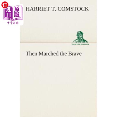 海外直订Then Marched the Brave 然后勇者前进