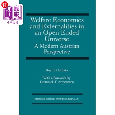 海外直订Welfare Economics and Externalities in an Open Ended Universe: A Modern Austrian 开放宇宙中的福利经济学与外