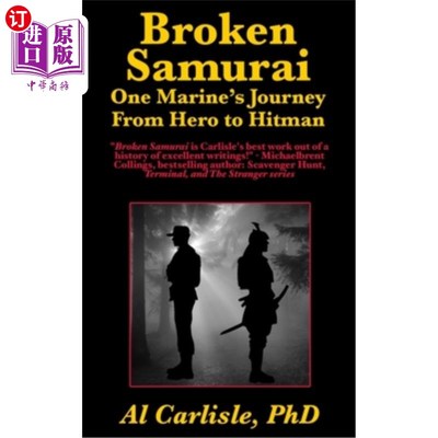 海外直订医药图书Broken Samurai: One Marine's Journey From Hero to Hitman 破碎的武士:一个海军陆战队员从英雄到杀手的