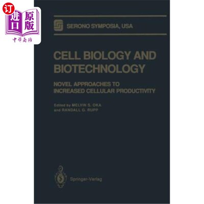 海外直订Cell Biology and Biotechnology: Novel Approaches to Increased Cellular Productiv 细胞生物学和生物技术：提高