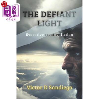 海外直订The Defiant Light: Evocative fiction from the edge of life 挑衅之光：来自生活边缘的唤起性小说