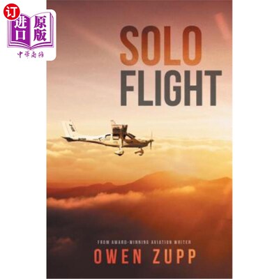 海外直订Solo Flight: One Pilot's Aviation Adventure around Australia 单人飞行：一名飞行员在澳大利亚的飞行冒险