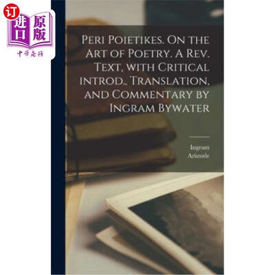 海外直订现代希腊语 Peri poietikes. On the art of poetry. A rev. text, with critical introd., transl 仙女po