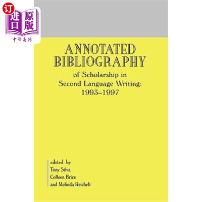 海外直订Annotated Bibliography of Scholarship in Second Language Writing: 1993-1997 第二语言写作学术注释书目：1993-