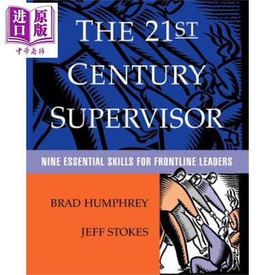 现货 21世纪主管 一线领导必备的9项技能 The 21St Century Supervisor 9 Skills For Frontline Leaders 英文原版 Brad Humphrey
