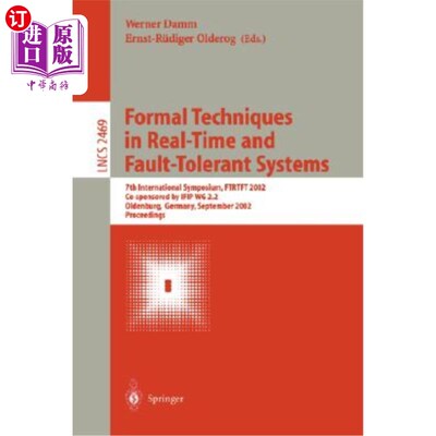 海外直订Formal Techniques in Real-Time and Fault-Tolerant Systems: 7th International Sym 实时和容错系统的正式技术:第7