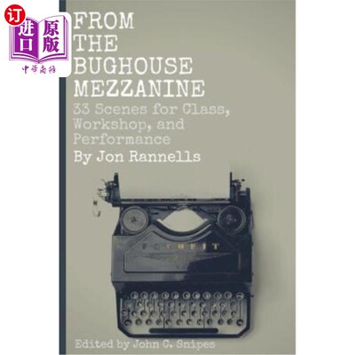 海外直订From The Bughouse Mezzanine: 33 Scenes for Class, Workshop, and Performance 从精神病院的夹层：33个场景的课