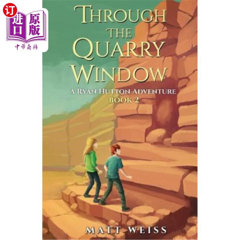 海外直订Through the Quarry Window: A Ryan Hutton Adventure透过采石场的窗户：瑞安·赫顿的冒险_虎窝淘