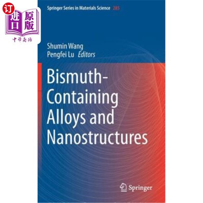 海外直订Bismuth-Containing Alloys and Nanostructures 含铋合金和纳米结构
