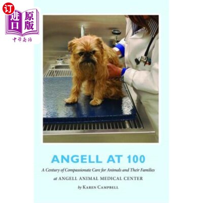 海外直订医药图书Angell at 100: A Century of Compassionate Care for Animals and Their Families at 安吉尔100岁:安吉尔