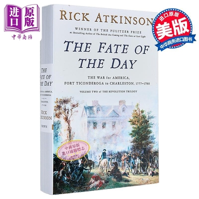 命运之日 1777-1780年美国战争 从提康德罗加堡到查尔斯顿 The Fate of the Day 英文原版 Rick Atkinson 【中商原版】