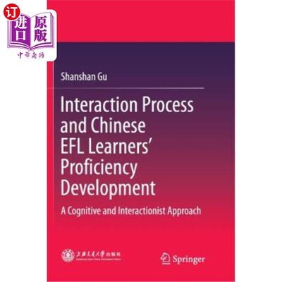 海外直订Interaction Process and Chinese Efl Learners' Proficiency Development: A Cogniti 互动过程与中国英语学习者能