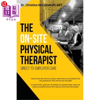 海外直订医药图书The On-Site Physical Therapist: Direct-to-Employer Care 现场物理治疗师：直接面向雇主的护理