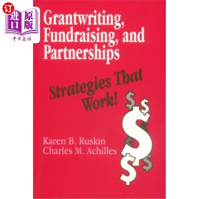 海外直订Grantwriting, Fundraising, and Partnerships: Strategies That Work! 拨款、筹款和合作：有效的策略！