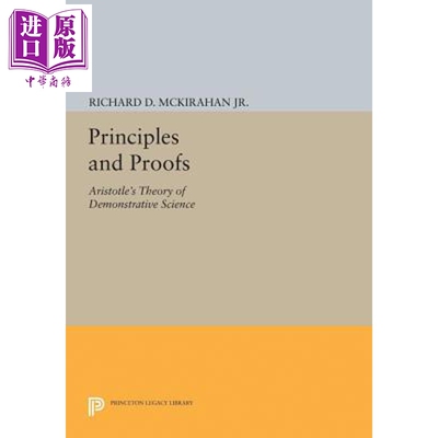 预售 原则与证明 亚里士多德示范科学理论 重印版 精装 Principles and Proofs 英文原版 Richard D McKirahan Jr【中商原版】