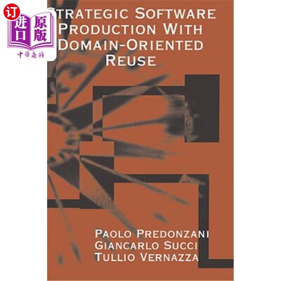 海外直订Strategic Software Production with Domain-Oriented Reuse 面向领域重用的战略性软件生产