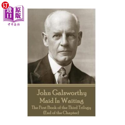 海外直订John Galsworthy - Maid In Waiting: The First Book of the Third Trilogy (End of t 约翰高尔斯华绥-侍女：第三