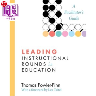 海外直订Leading Instructional Rounds in Education: A Facilitator's Guide 领先的教育教学轮:促进者指南