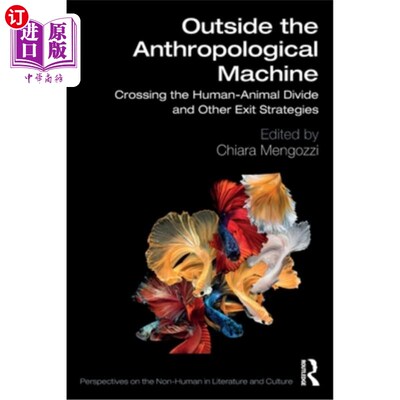 海外直订Outside the Anthropological Machine: Crossing the Human-Animal Divide and Other  在人类学机器之外:跨越人与