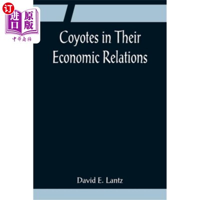 海外直订Coyotes in Their Economic Relations 经济关系中的土狼