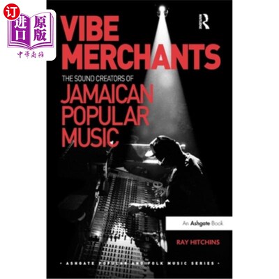 海外直订Vibe Merchants: The Sound Creators of Jamaican Popular Music 感应商人:牙买加流行音乐的声音创造者