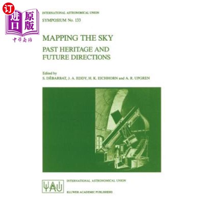 海外直订Mapping the Sky: Past Heritage and Future Directions Proceedings of the 133rd Sy 测绘天空:过去的遗产和未来的方