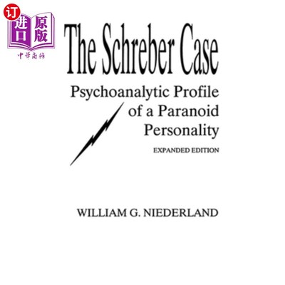 海外直订The Schreber Case: Psychoanalytic Profile of A Paranoid Personality 舒伯案例:偏执人格的精神分析侧写